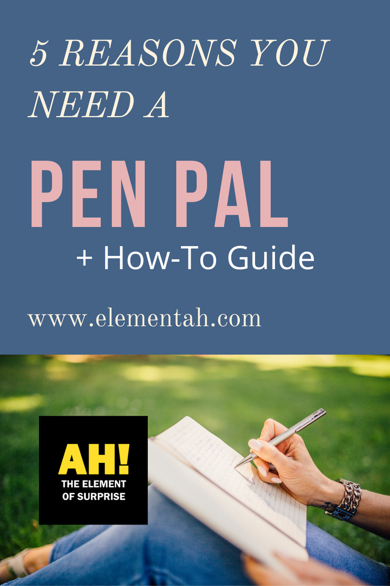 5 Reasons You Need A Pen Pal & How-To Guide – Ah! The Element of Surprise