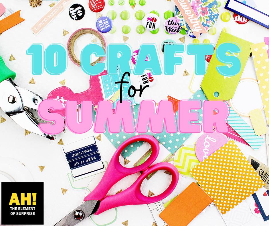 10 Craft Ideas for Summer Vacation – Ah! The Element of Surprise